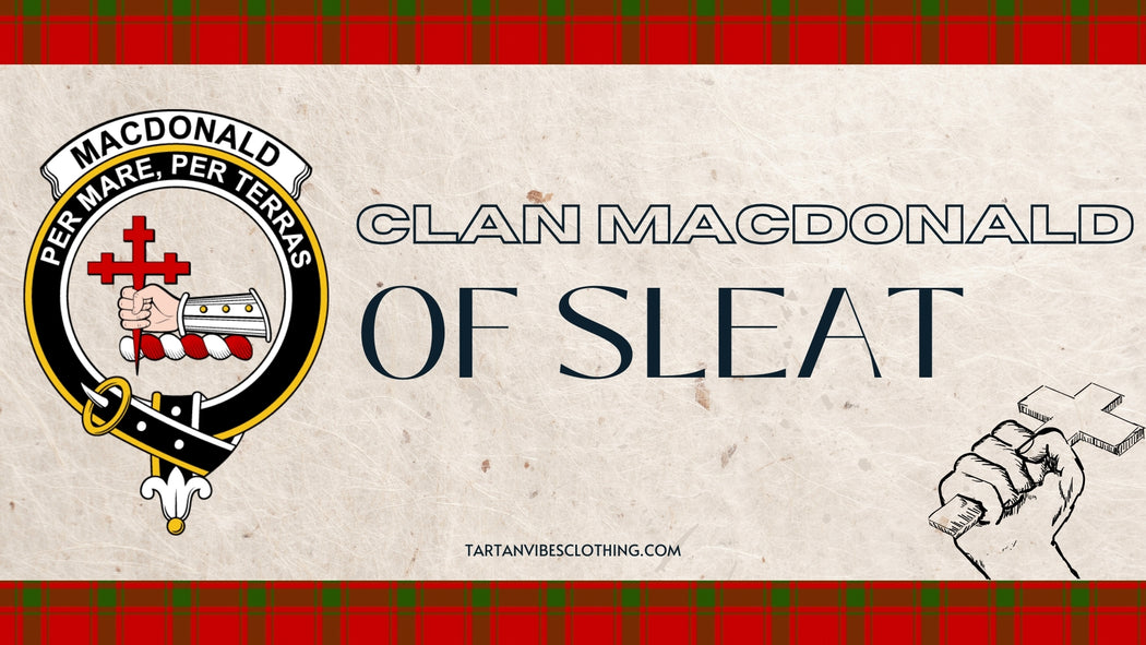 Clan Macdonald of Sleat: History, Crest & Tartan