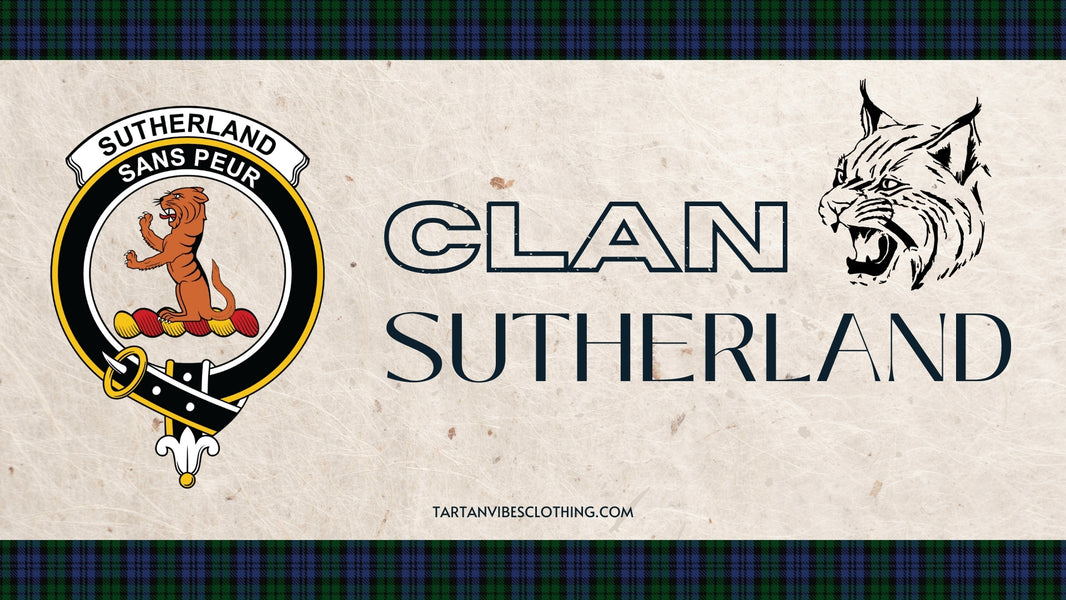 Clan Sutherland: Unveiling Ancient Highland Secrets