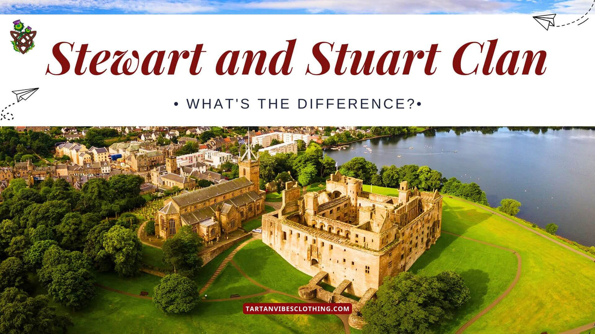 Are Stewart and Stuart the Same Clan? Discover the Truth