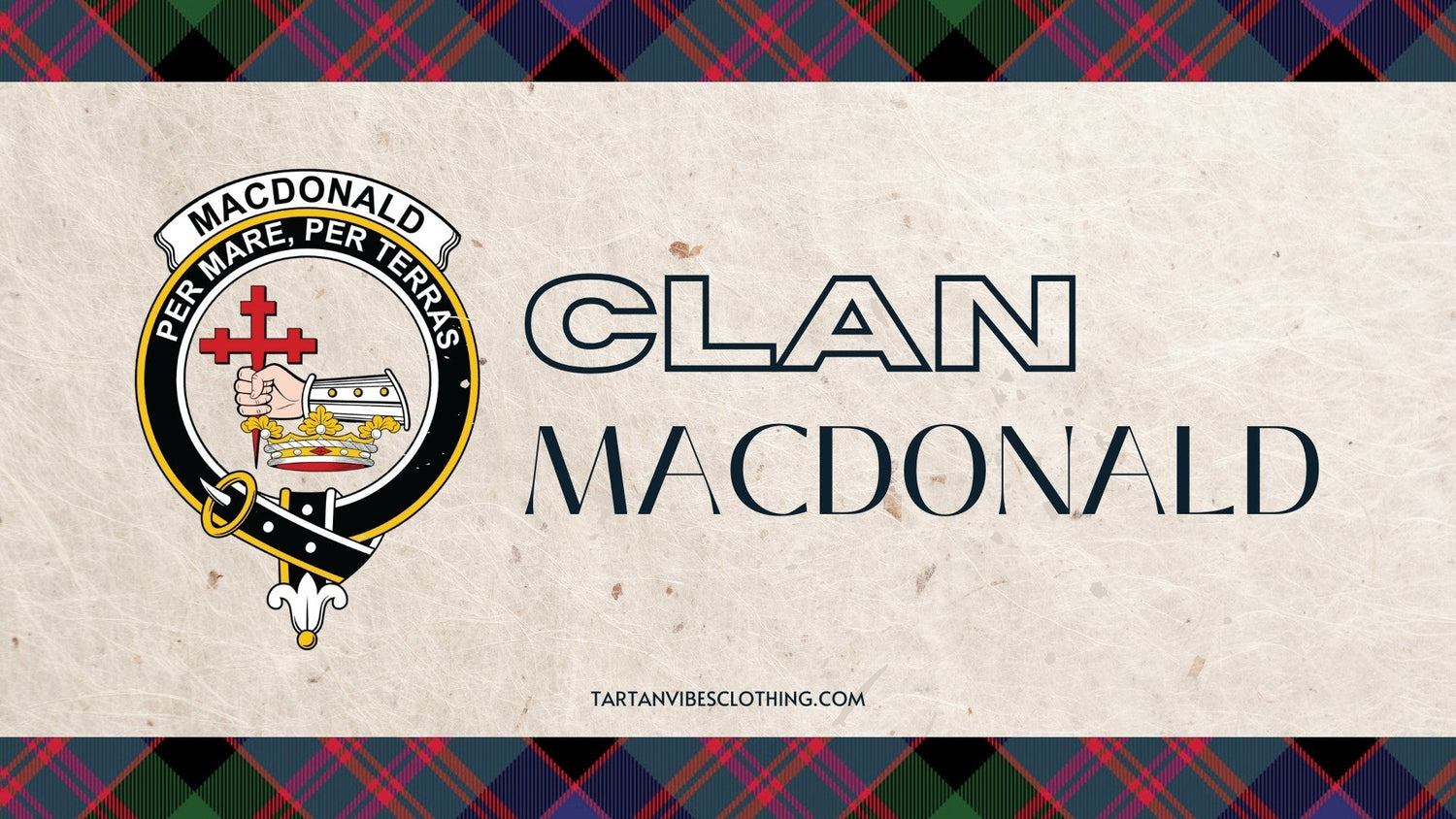 Unraveling the Legacy of Clan MacDonald: A Historic Journey