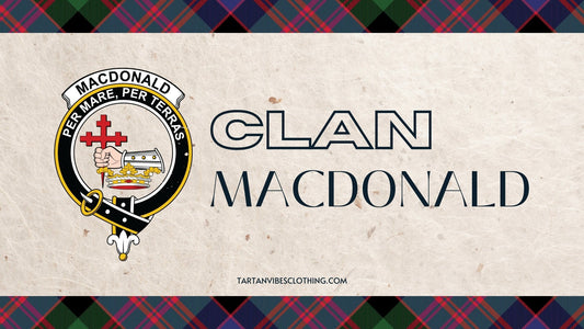Unraveling the Legacy of Clan MacDonald: A Historic Journey