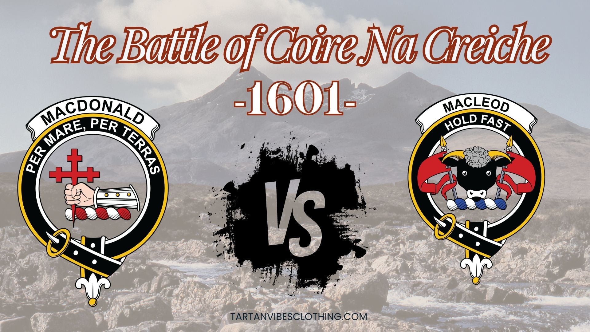 The Battle of Coire Na Creiche (1601) - Scottish Clan Battle