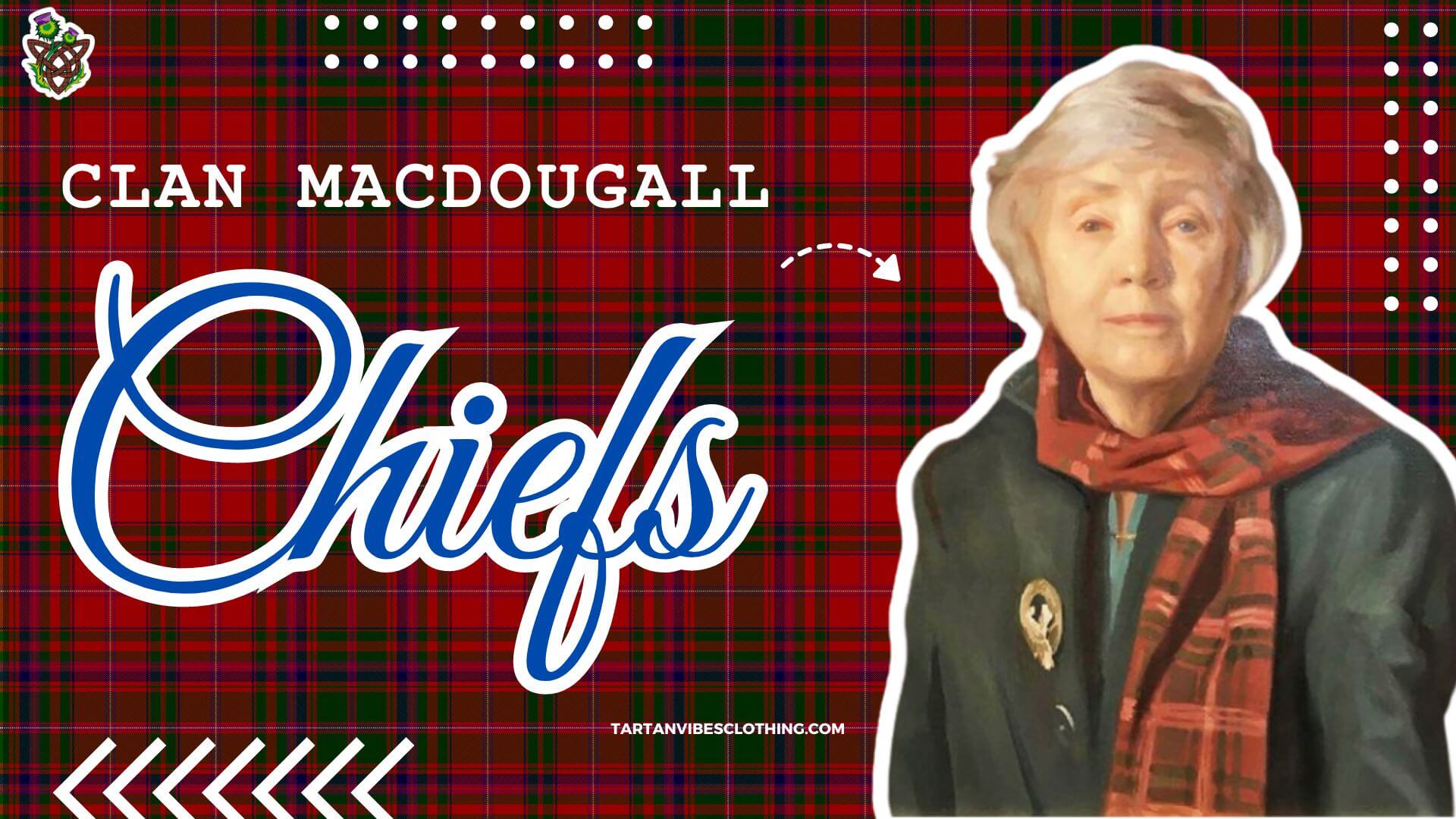 The Remarkable Clan MacDougall Chiefs and Their Contribution
