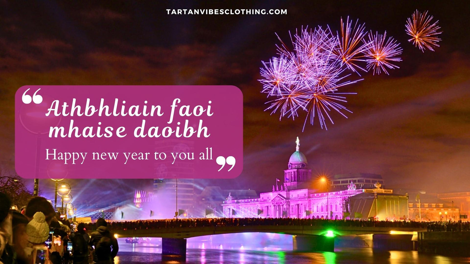 Say Happy New Year in Irish with the True Gaelic Phrase