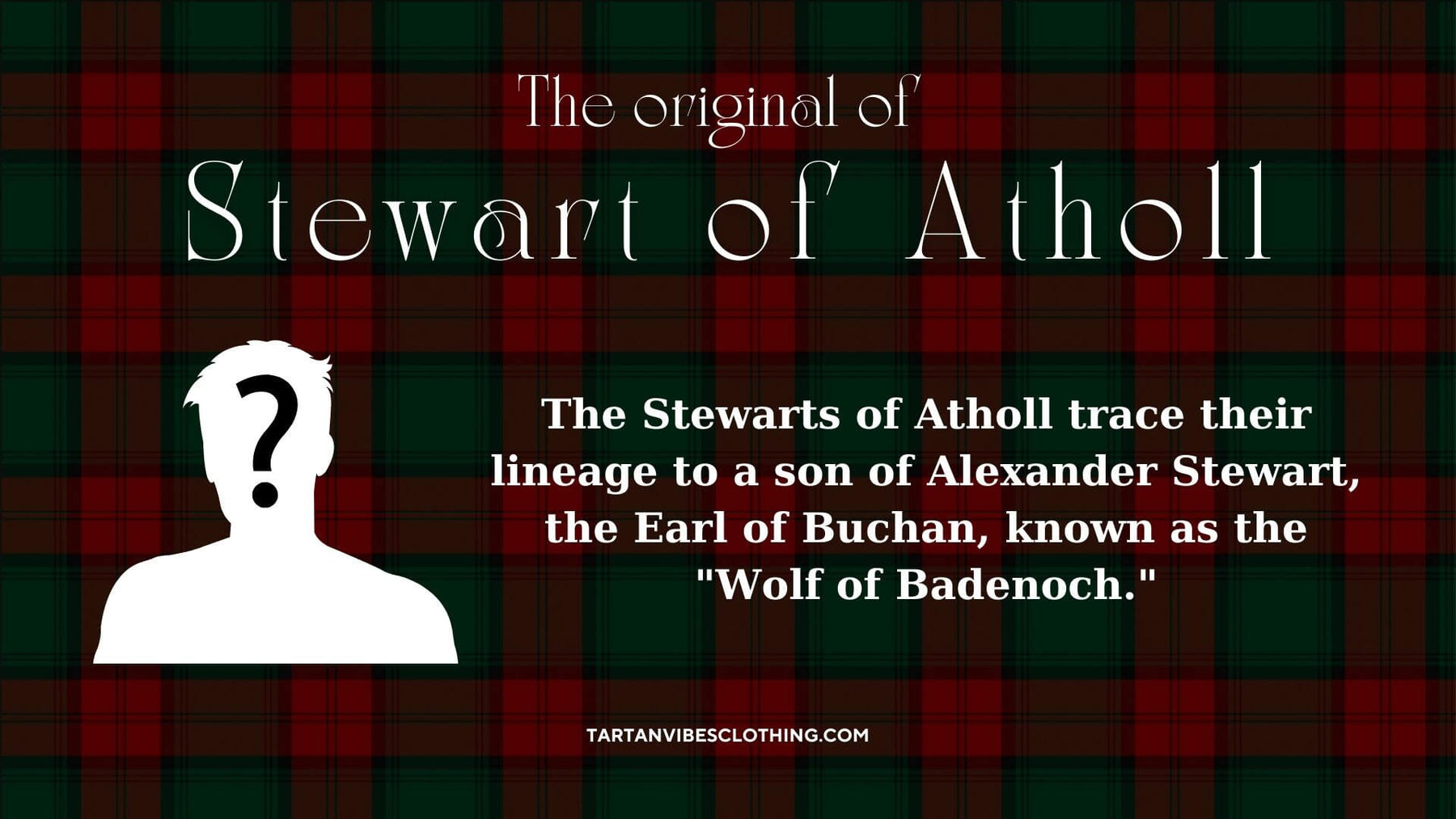 Exploring the Stewart of Atholl: A Branch of Clan Stewart