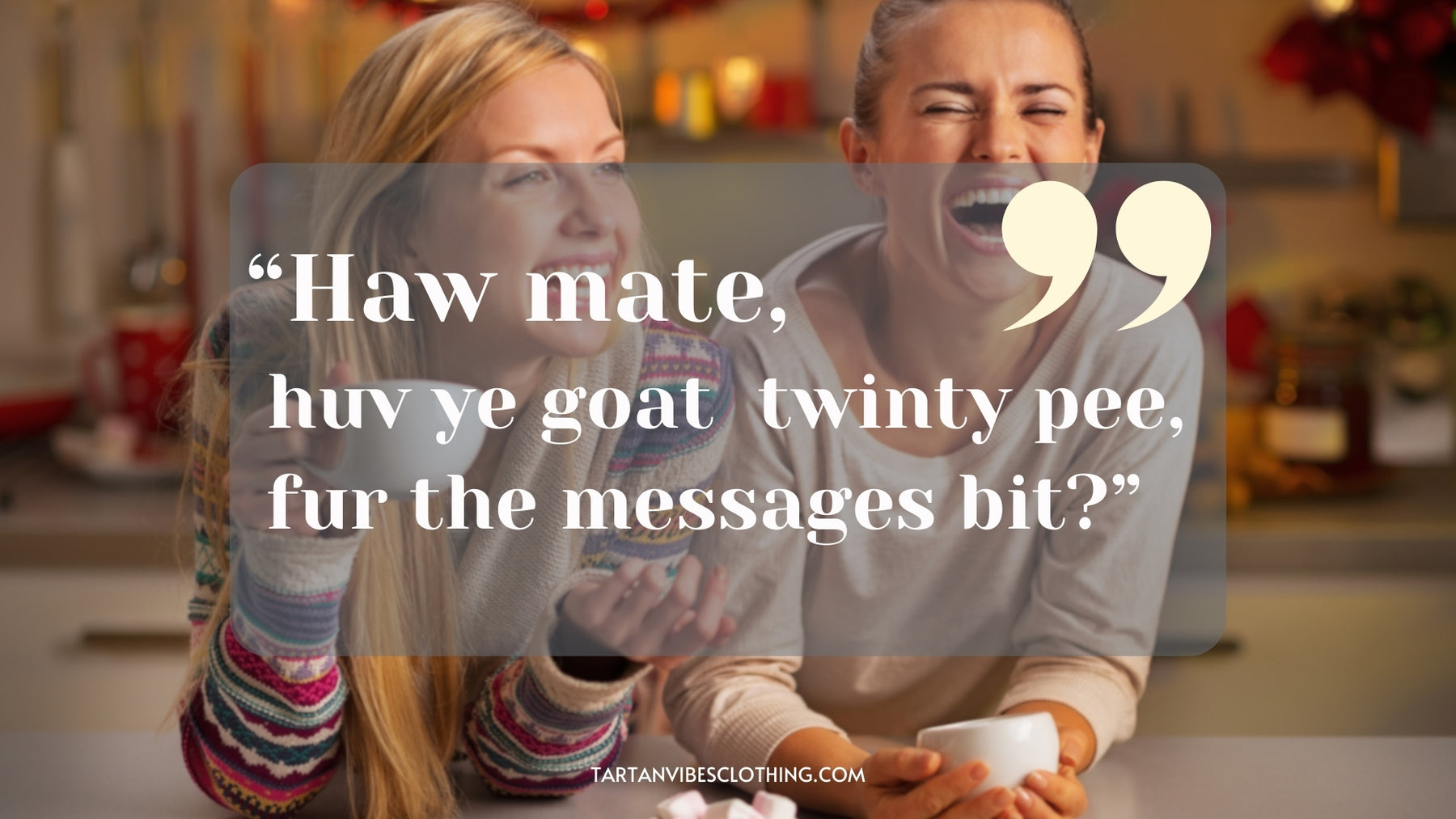 Scottish Slang Words You Need to Know to Speak Like a True Scot